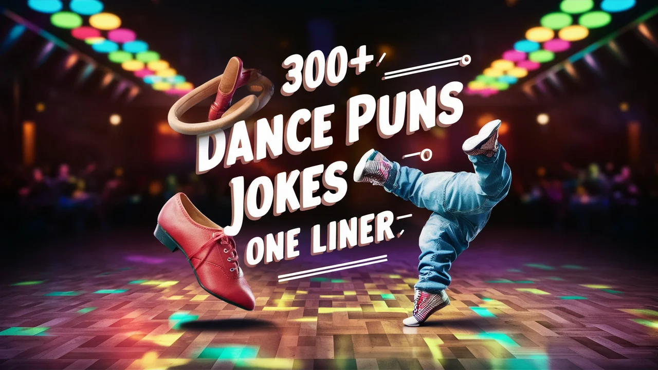 300+ Dance Puns Jokes One Liner - Puns ForYou